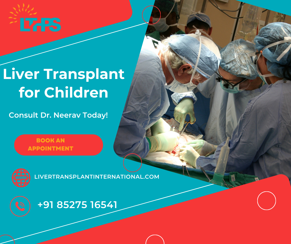 Liver Transplants in Children: Unique Considerations and Challenges